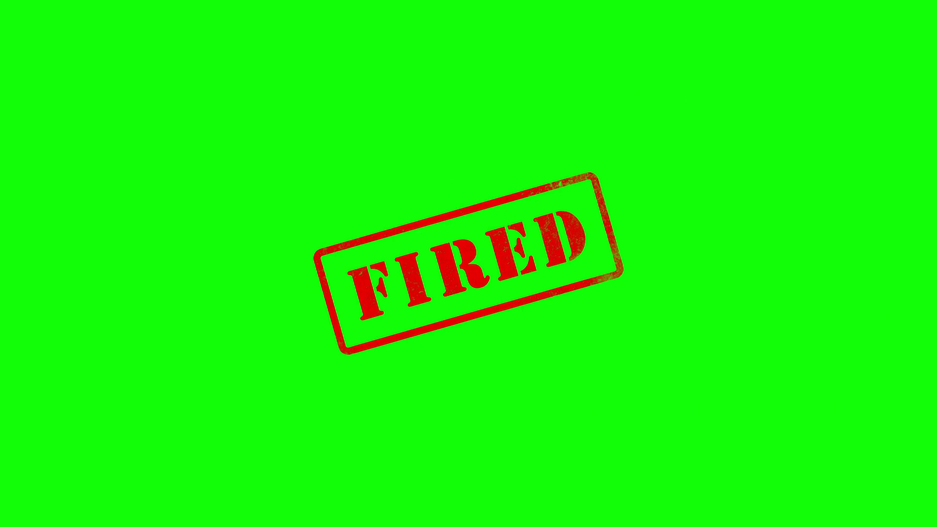 Fired Being Stamped On Green Screen With Stock Motion Graphics SBV ...